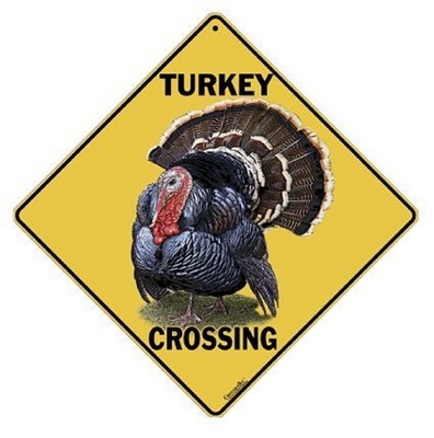 WILD TURKEY Crossing Sign, 12" on side, 16" on diagonal, Indoor/Out Use ...