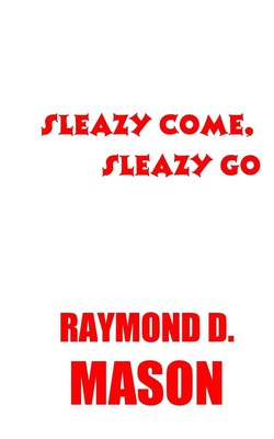 Sleazy Come, Sleazy Go by Raymond D. Mason (English) Paperback Book ...