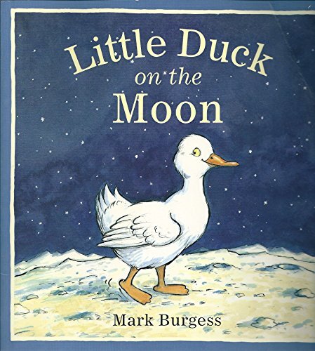 Little Duck on the Moon By Mark Burgess. 9781858546292 | eBay