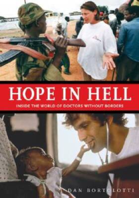 Hope in Hell: Inside the World of Doctors Without Borders - Hardcover ...