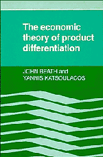NEW BOOK The Economic Theory of Product Differentiation by John Beath , Yannis K 9780521335522 ...