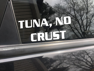 Tuna No Crust funny car sticker decal | eBay