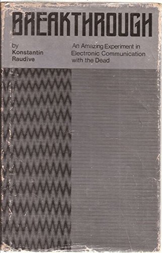 Breakthrough : An Amazing Experiment in Electronic Communication with ...