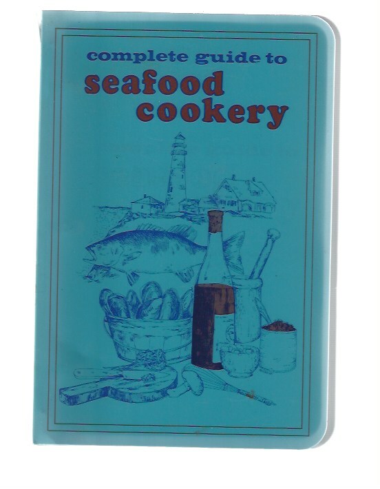 Complete Guide to Seafood Cookery Cookbook Rhode Island Council 1982 ...
