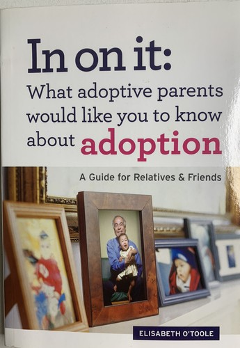 In On It Book What Adoptive Parents Would Like You To Know Elisabeth O ...