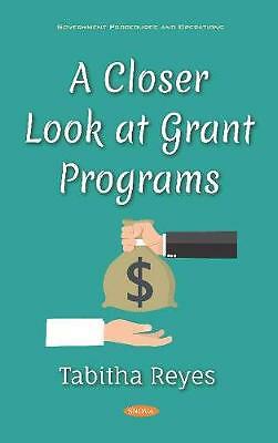 A Closer Look at Grant Programs by Tabitha Reyes (Hardcover, 2019) for ...