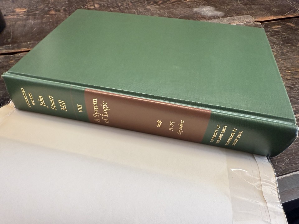 Collected Works of John Stuart Mill A System of Logic Books I-VI philosophy | eBay