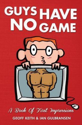 Guys Have No Game : A Book of First Impressions by Ian Gulbransen and ...