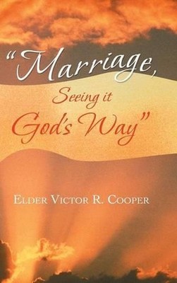 "Marriage, Seeing it God's Way" by Elder Victor R. Cooper (English ...
