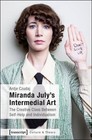 Miranda July's Intermedial Art : The Creative Class Between Self-Help ...