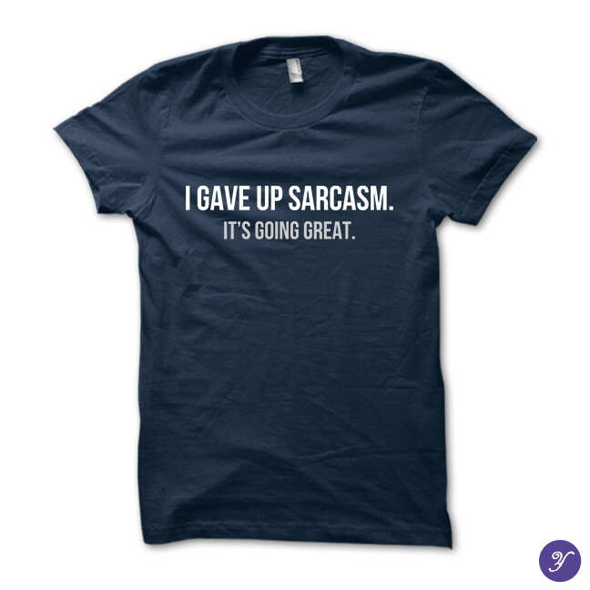 I gave up sarcasm - funny, humor, sarcasm | eBay