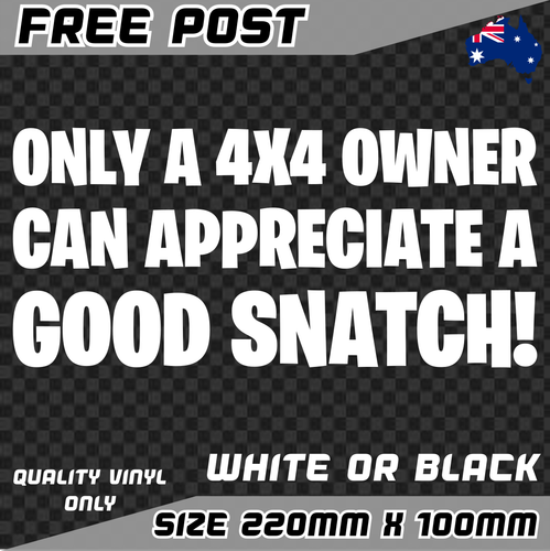 4x4 Owner Good Snatch Sticker Decal Vinyl Car Funny Ute BNS 4WD Rude ...