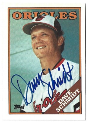 1988 TOPPS DAVE SCHMIDT BALTIMORE ORIOLES ON CARD AUTOGRAPH SIGNED CARD ...