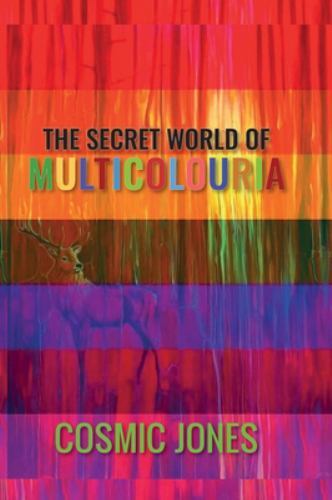 Secret World of Multicolouria by Cosmic Jones (2022, Hardcover) for ...
