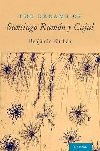 Benjamin Ehrlich The Dreams of Santiago Ramón y Cajal (Paperback) (UK ...