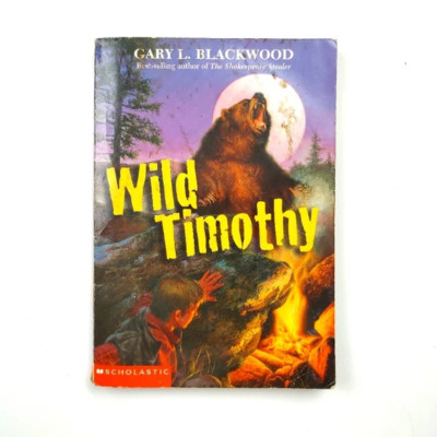 Wild Timothy | Gary L. Blackwood | Scholastic School Books Reading ...