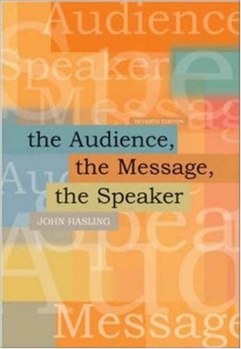 The Audience, the Message, the Speaker Paperback John Hasling ...