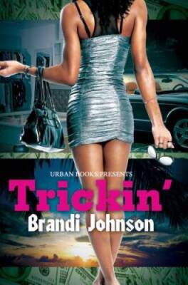 Trickin' (Urban Books) - Paperback By Johnson, Brandi - GOOD 9781601625120| eBay