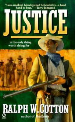 Justice: A Ralph Cotton Classic - Mass Market Paperback By Cotton ...