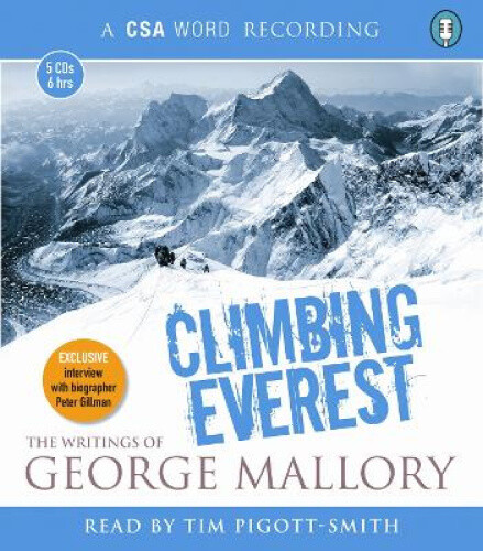 Climbing Everest: The Writings of George Mallory [Audio] by George ...