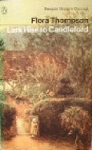 Lark Rise to Candleford: A Trilogy by Flora Thompson: Used ...