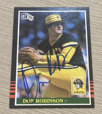 1985 Donruss DON ROBINSON Signed Card Autographed AUTO Pittsburgh ...