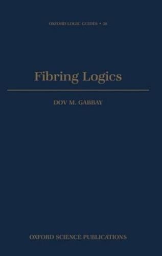 Dov M. Gabbay Fibring Logics (Copertina rigida) Oxford Logic Guides ...