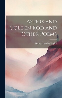 Asters and Golden Rod and Other Poems by George Lansing Taylor | eBay.de