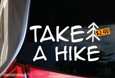 Take A Hike Car Window Decal / Sticker by Luke Duke Decals / SIZE 4.5 ...