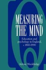 Measuring the Mind: Education and Psychology in England c.1860–c.1990 ...