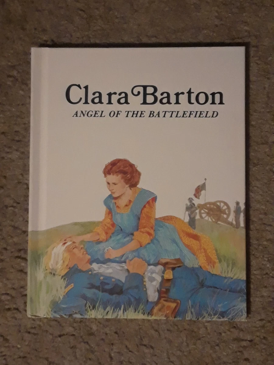 Clara Barton Angel Of The Battlefield