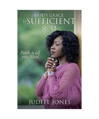 God's Grace is Sufficient 8: 31: Faith is all you Need, Judite Jones | eBay