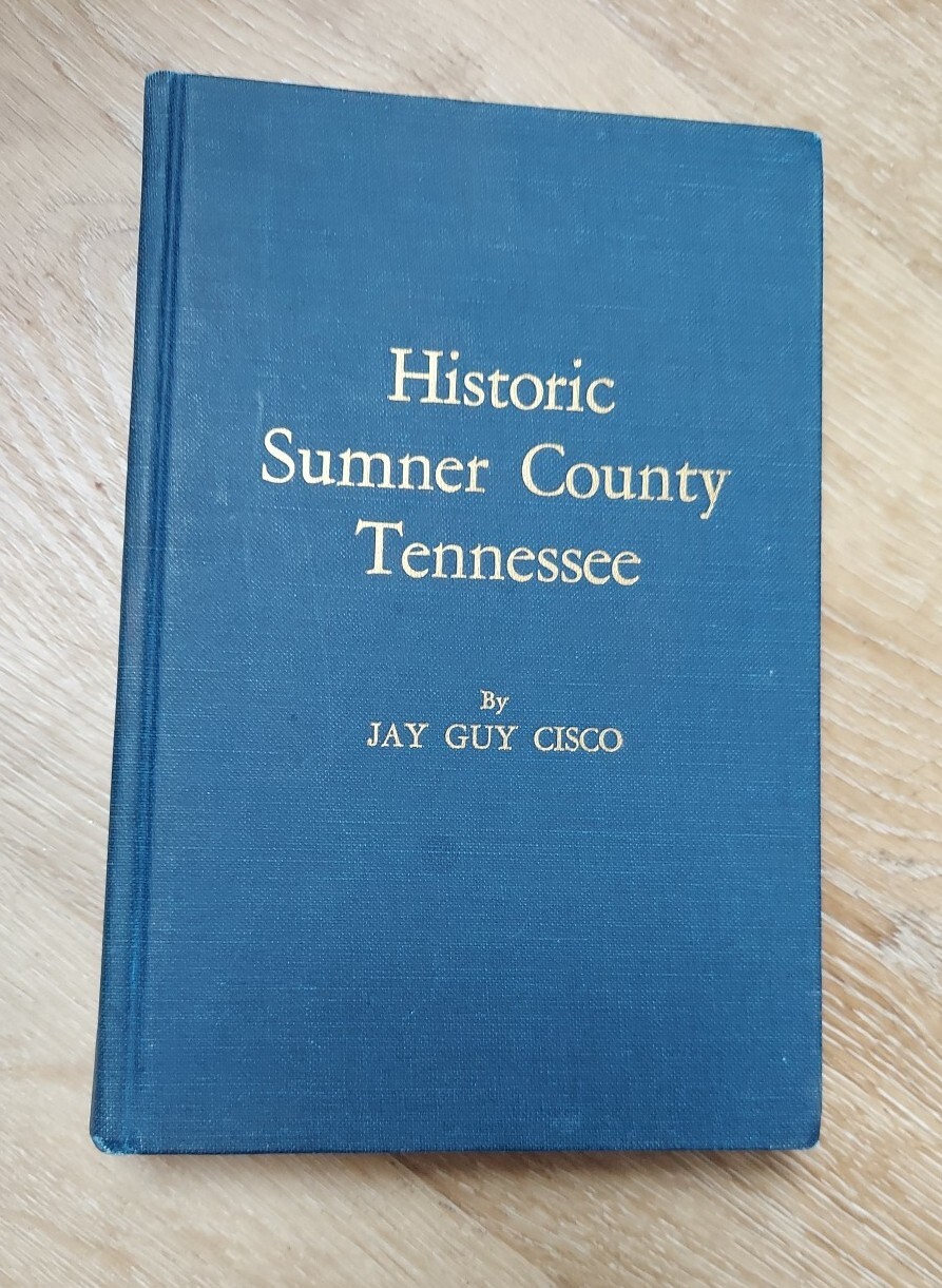 Historic Sumner County, Tennessee 1971 Jay Guy Cisco Charles Elder Book ...