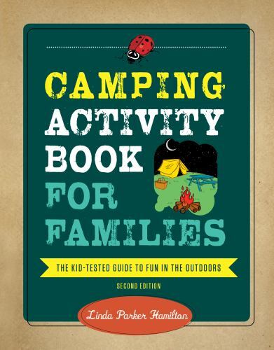 Camping Activity Book for Families : The Kid-tested Guide to Fun in the ...