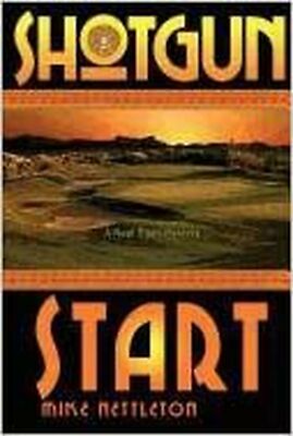 Shotgun Start Nettleton, Mike 9780984652419| eBay