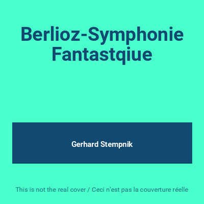 Berlioz-Symphonie Fantastqiue, Gerhard Stempnik | eBay