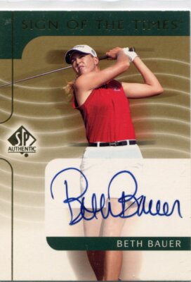 2003 SP Authentic Golf - BETH BAUER - Sign of the Times Autograph ...