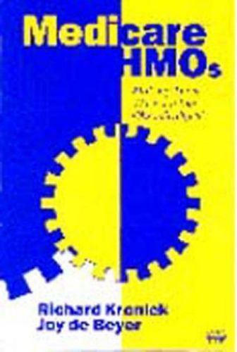 Medicare HMOs : Making Them Work for the Chronically Ill by Joy De ...