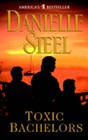 Toxic Bachelors by Danielle Steel: Used 9780385342520 | eBay