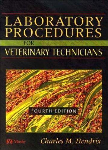 Laboratory Procedures for Veterinary Technicians by Charles M. Hendrix ...