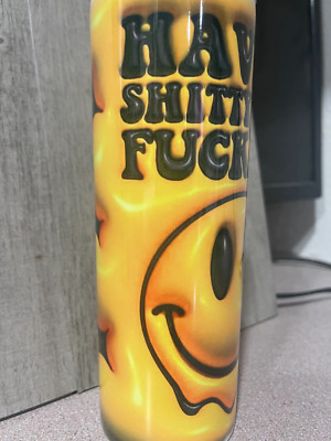 Graphic 20oz Tumbler- Happy Face- Have a Shitty Day Fuckers | eBay