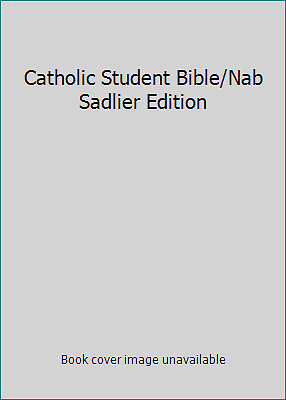 Catholic Student Bible/Nab Sadlier Edition by Oxford University Press ...