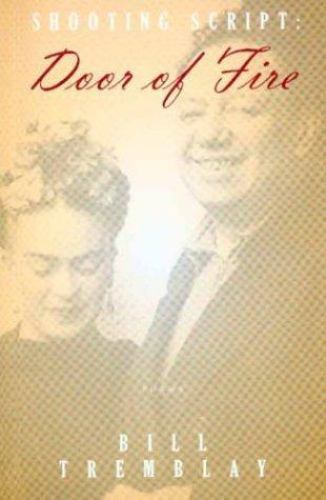 Shooting Script : Door of Fire by Bill Tremblay (2003, Trade Paperback ...