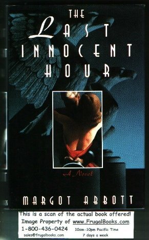 THE LAST INNOCENT HOUR: A NOVEL By Margot Abbott - Hardcover **BRAND ...