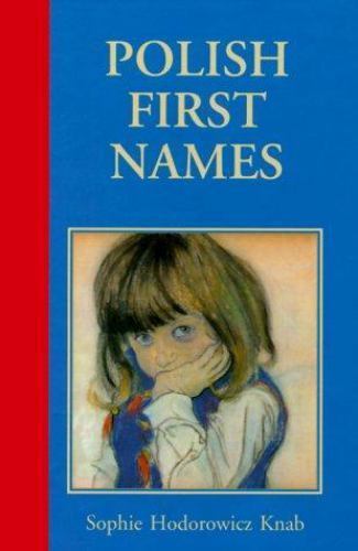 Polish First Names by Sophie H. Hodorowicz Knab (1999, Hardcover) for ...