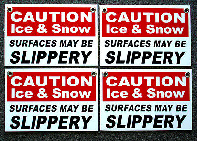 (4) CAUTION ICE & SNOW SURFACES MAY BE SLIPPERY Plastic Coroplast Signs ...