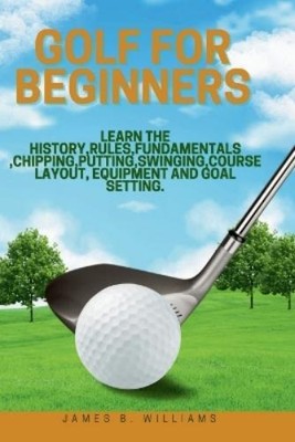 James B. Williams James B Williams Golf For Beginners (Paperback) | eBay