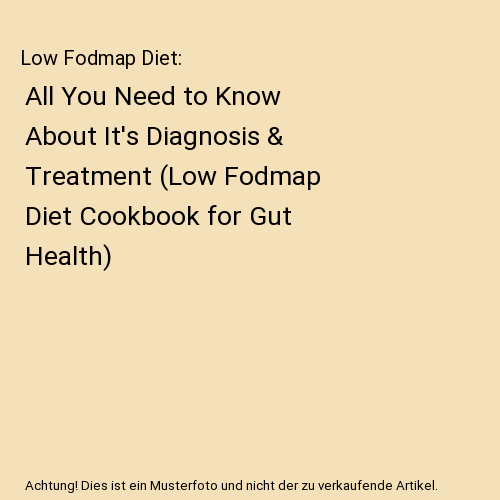 Low Fodmap Diet: All You Need to Know About It's Diagnosis & Treatment ...