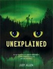 Unexplained: An Encyclopedia of Curious Phenomena, Strange ...