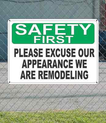 SAFETY FIRST Please Excuse Our Appearance We Remodeling - OSHA SIGN 10 ...